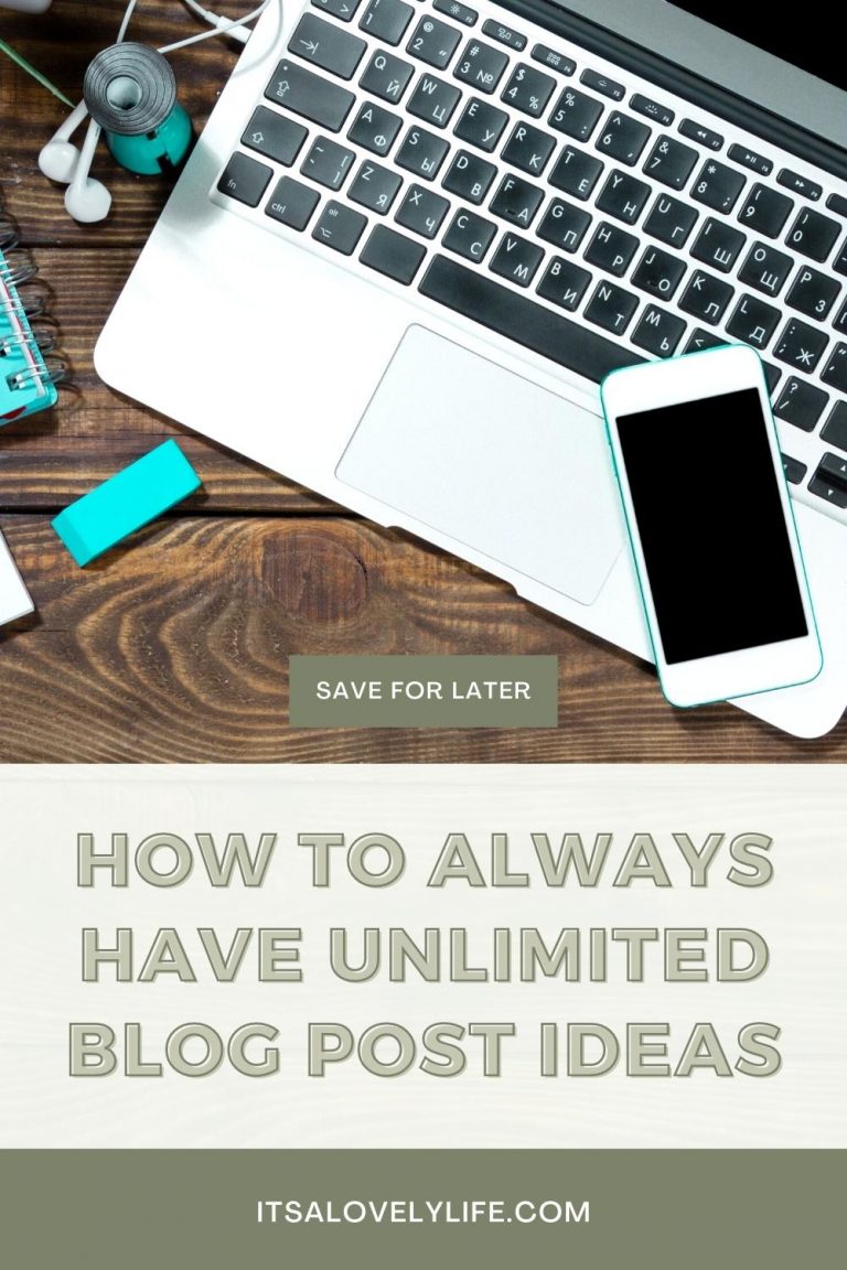 How To Always Have Unlimited Blog Post Ideas | It's a Lovely Life!